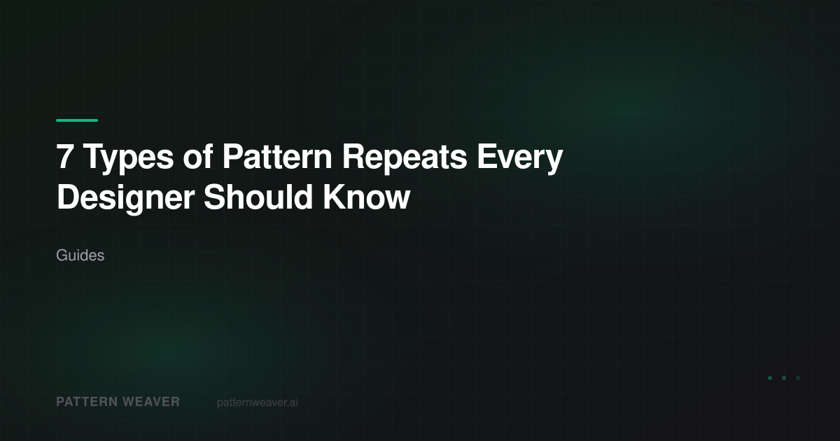 7 Pattern Repeat Types Explained: The Complete Guide | Pattern Weaver